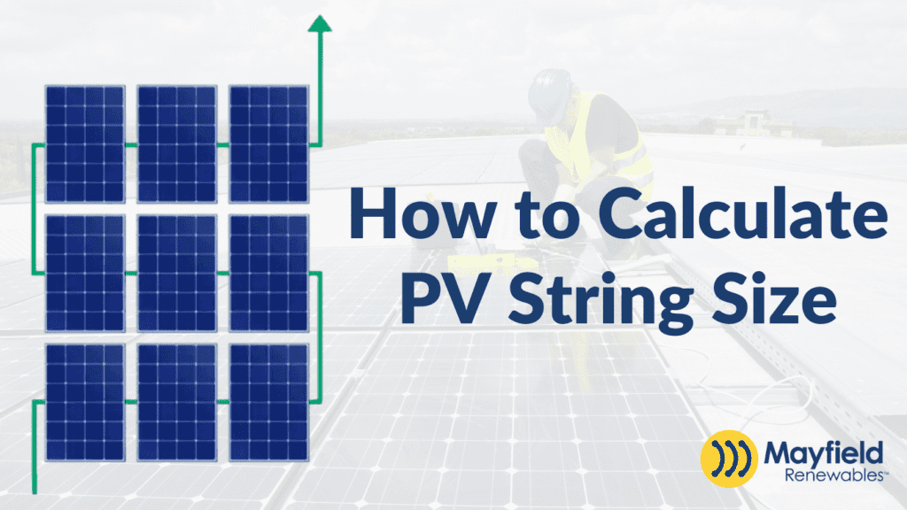 How To Calculate Pv String Size — Mayfield Renewables