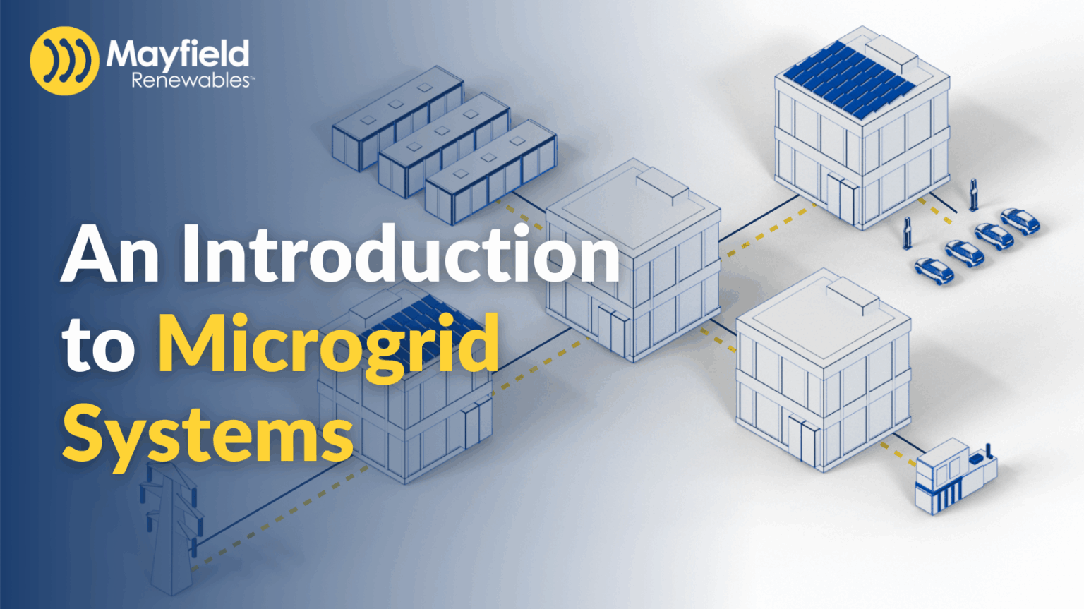 An Introduction to Microgrid Systems — Mayfield Renewables